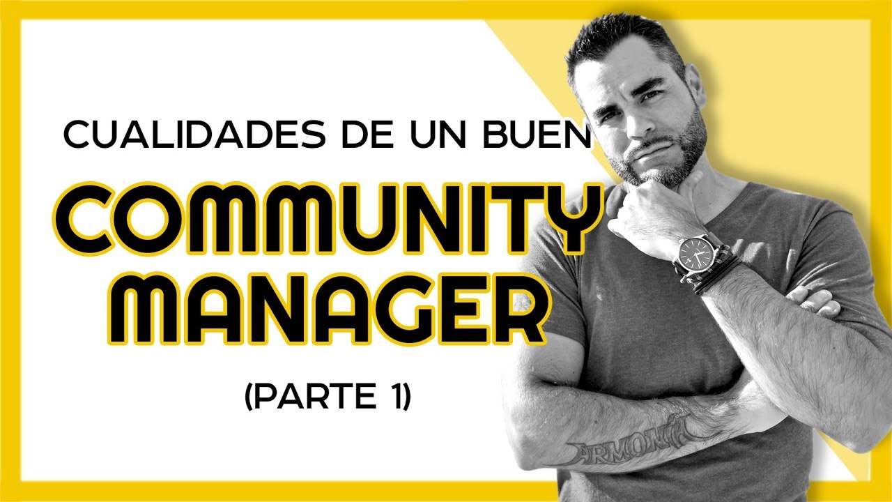 👉 CUALIDADES de un buen COMMUNITY MANAGER 💻 [Parte 1]
