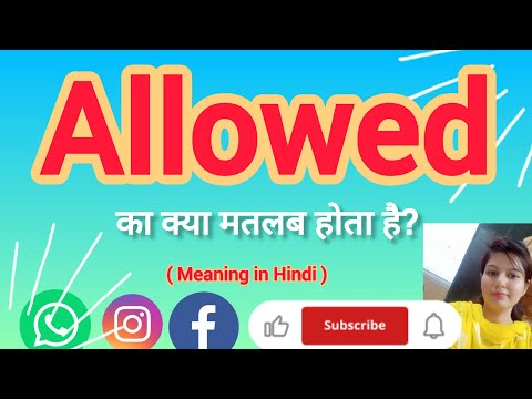 Allowed meaning in Hindi Allowed ko hindi m kya khte h Allowed ka matlb hindi m kya hota h