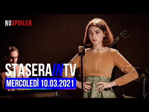 Stasera in TV | Programmi e Film in tv oggi mercoledì 10 marzo 2021