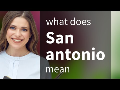 San antonio — meaning of SAN ANTONIO