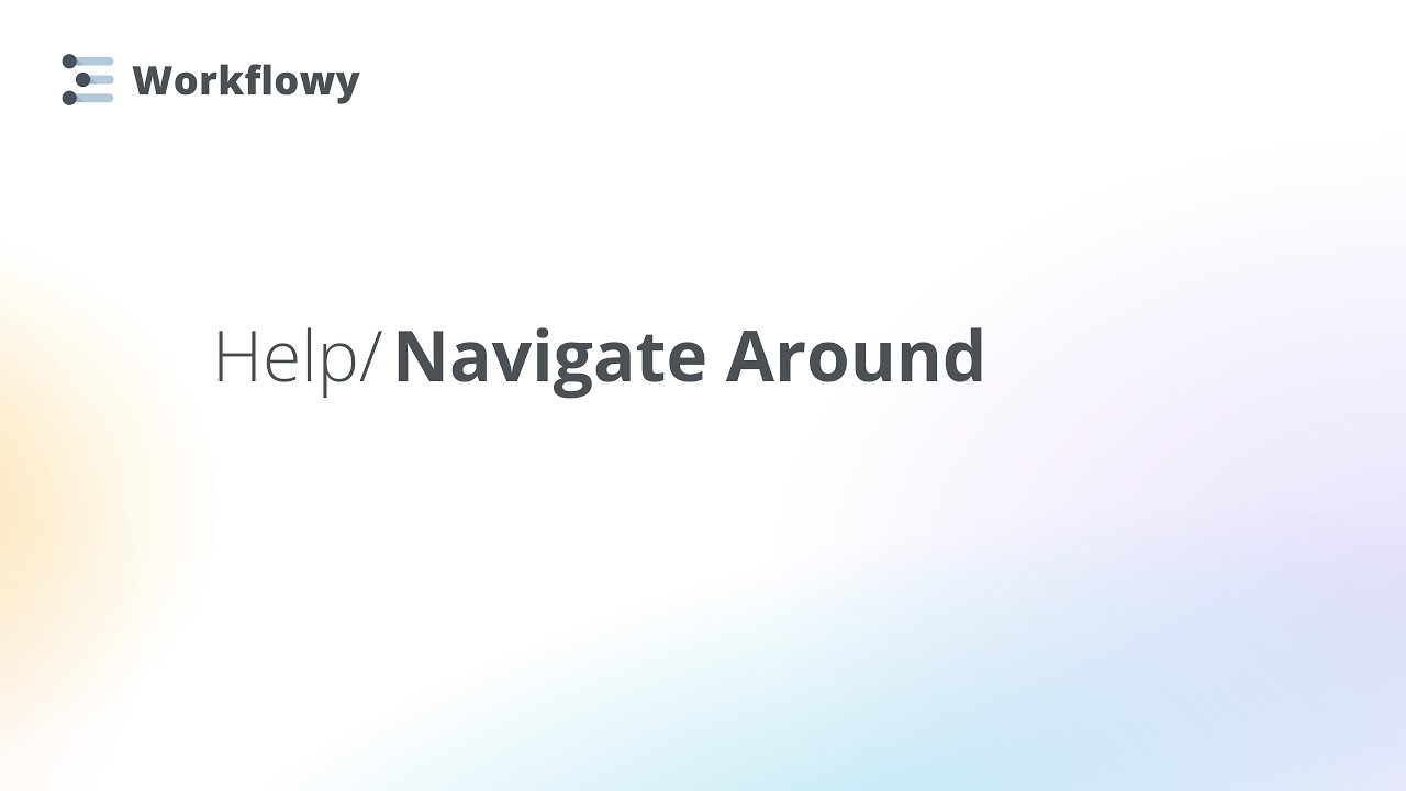 Help - Navigate Around