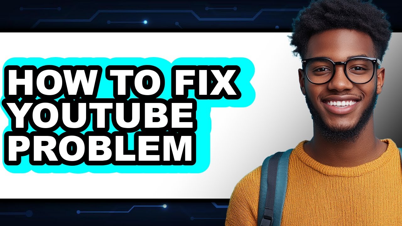 How to Fix Youtube Problem (updated)