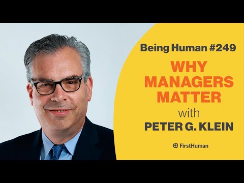 #249 Why Managers Matter - with Peter G. Klein - FirstHuman