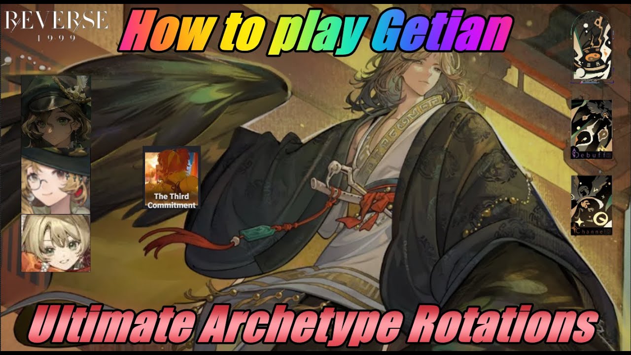 How to play Getian - Ultimate Archetype Rotations - Reverse1999