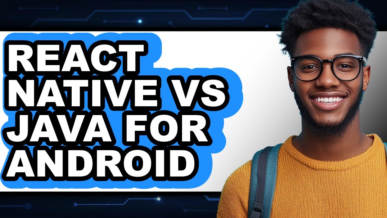 React Native vs Java for Android - 2025 Comparison