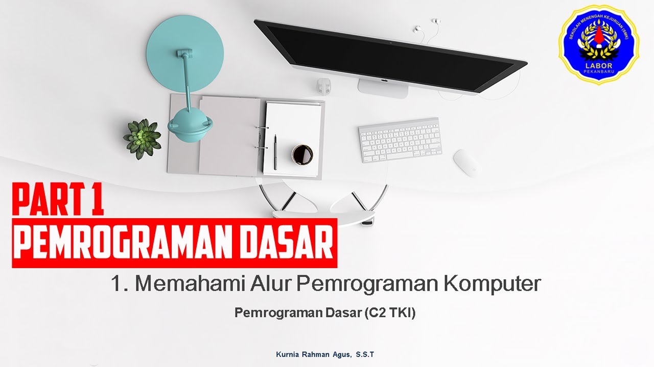 Pemrograman dasar  - 1. Memahami alur logika pemrograman