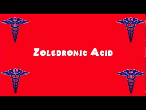 Pronounce Medical Words ― Zoledronic Acid