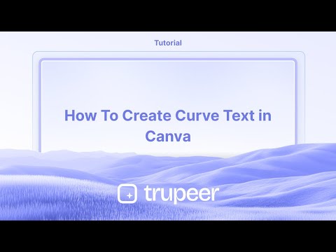 How To Create Curve Text in Canva