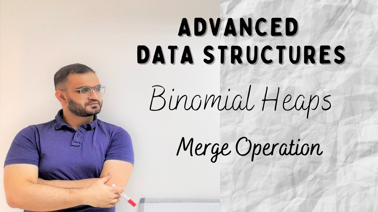 6.3 Merge Operation in Binomial Heaps | Advanced Data Structures