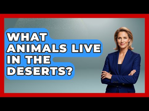 What Animals Live In The Deserts? - African Roots And Routes