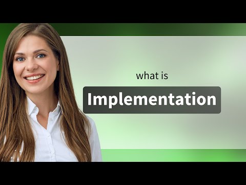 Implementation • definition of IMPLEMENTATION