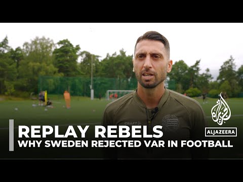 Replay rebels: Why Sweden rejected VAR in football