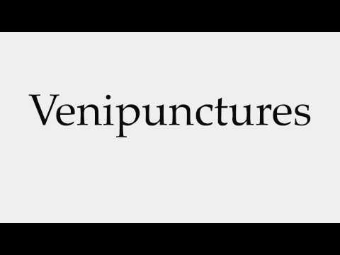 How to Pronounce Venipunctures