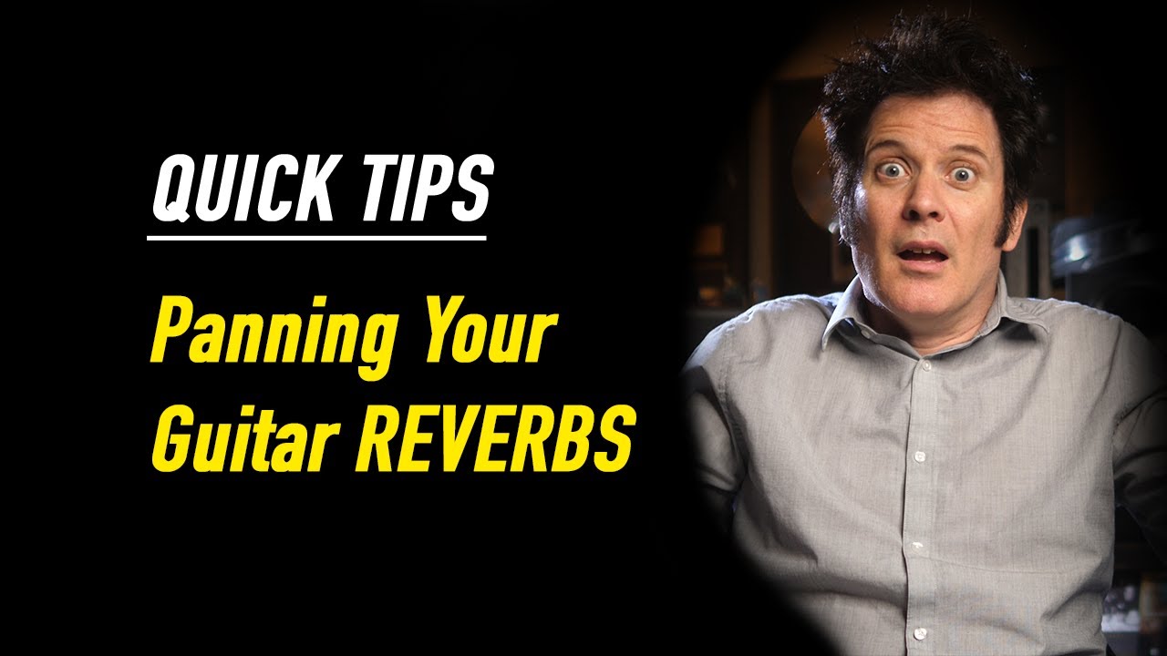 QUICK TIPS: Panning Guitar Reverbs - Produce Like a Pro