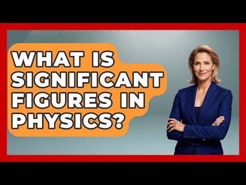 What Is Significant Figures In Physics? - Physics Frontier