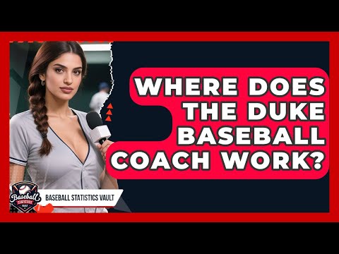 Where Does the Duke Baseball Coach Work? | Baseball Statistics Vault News