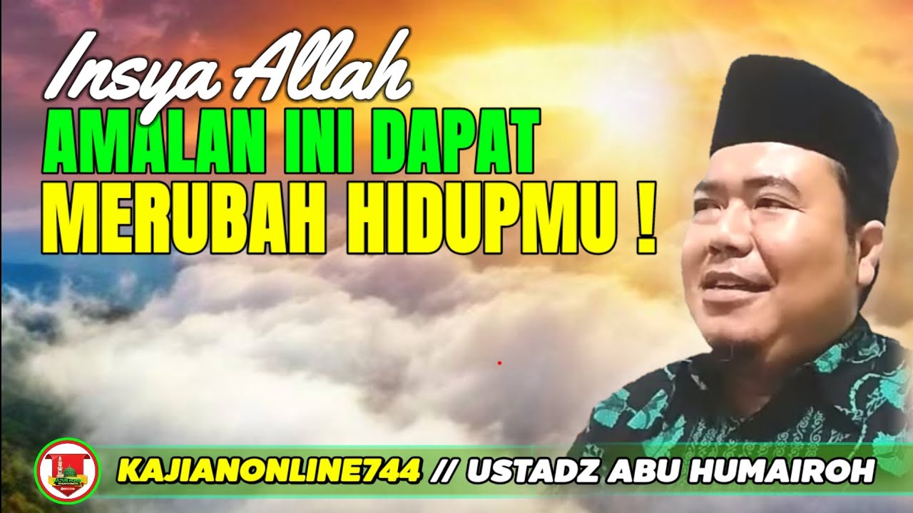 INSYAALLAH DENGAN 20 AMALAN INI MERUBAH HIDUPMU !!/USTADZ ABU HUMAIROH @KajianOnline744