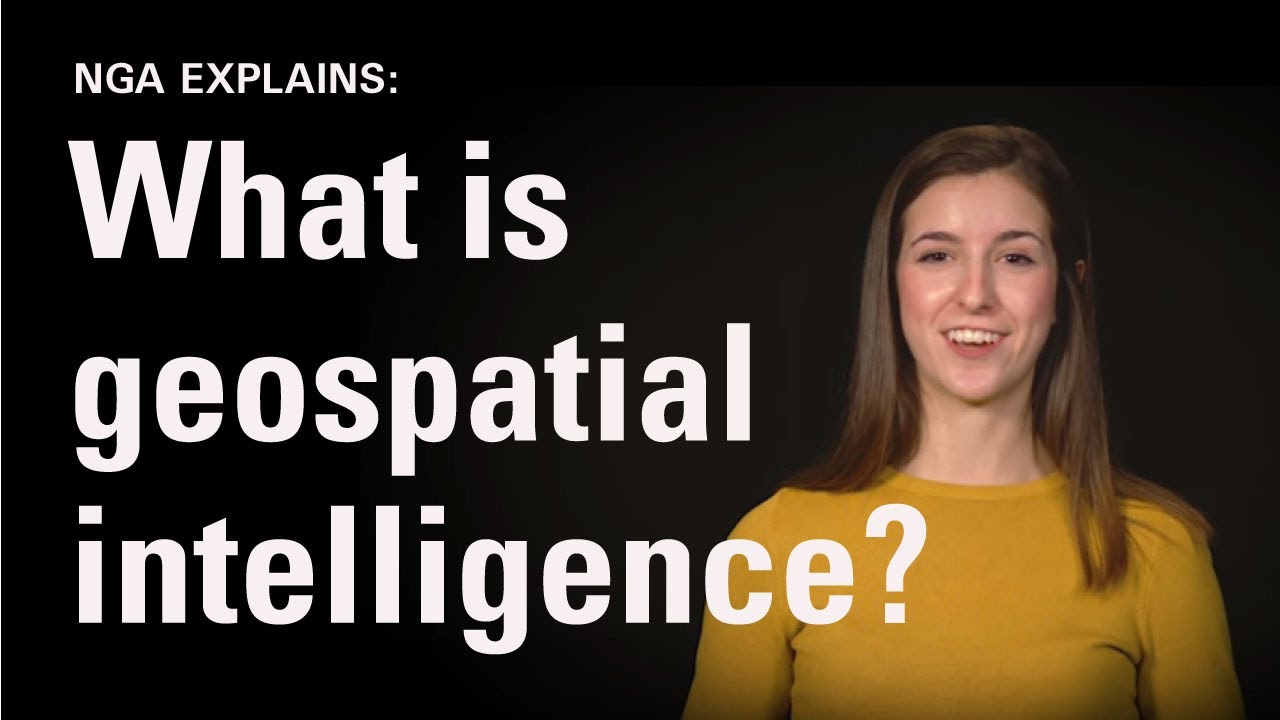 NGA Explains: What is Geospatial Intelligence? (Episode 1)