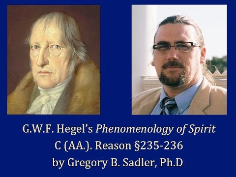 Half Hour Hegel: Phenomenology of Spirit (Reason, sec. 235-236)