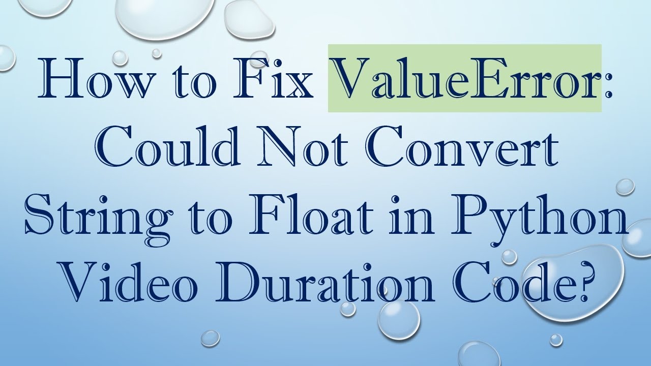 How to Fix ValueError: Could Not Convert String to Float in Python Video Duration Code?