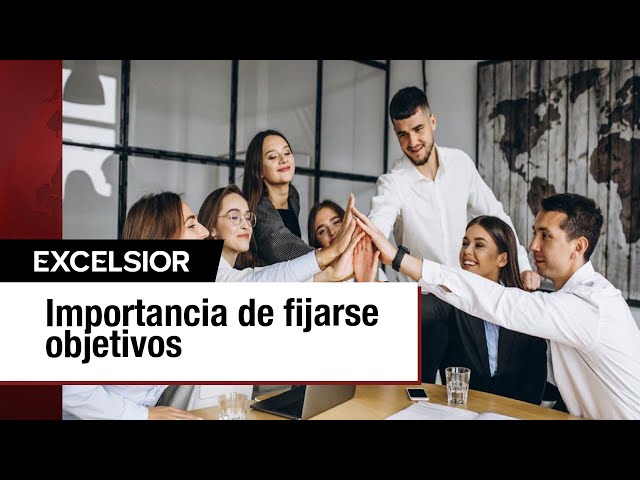 La importancia de fijarse objetivos | EDITORIAL