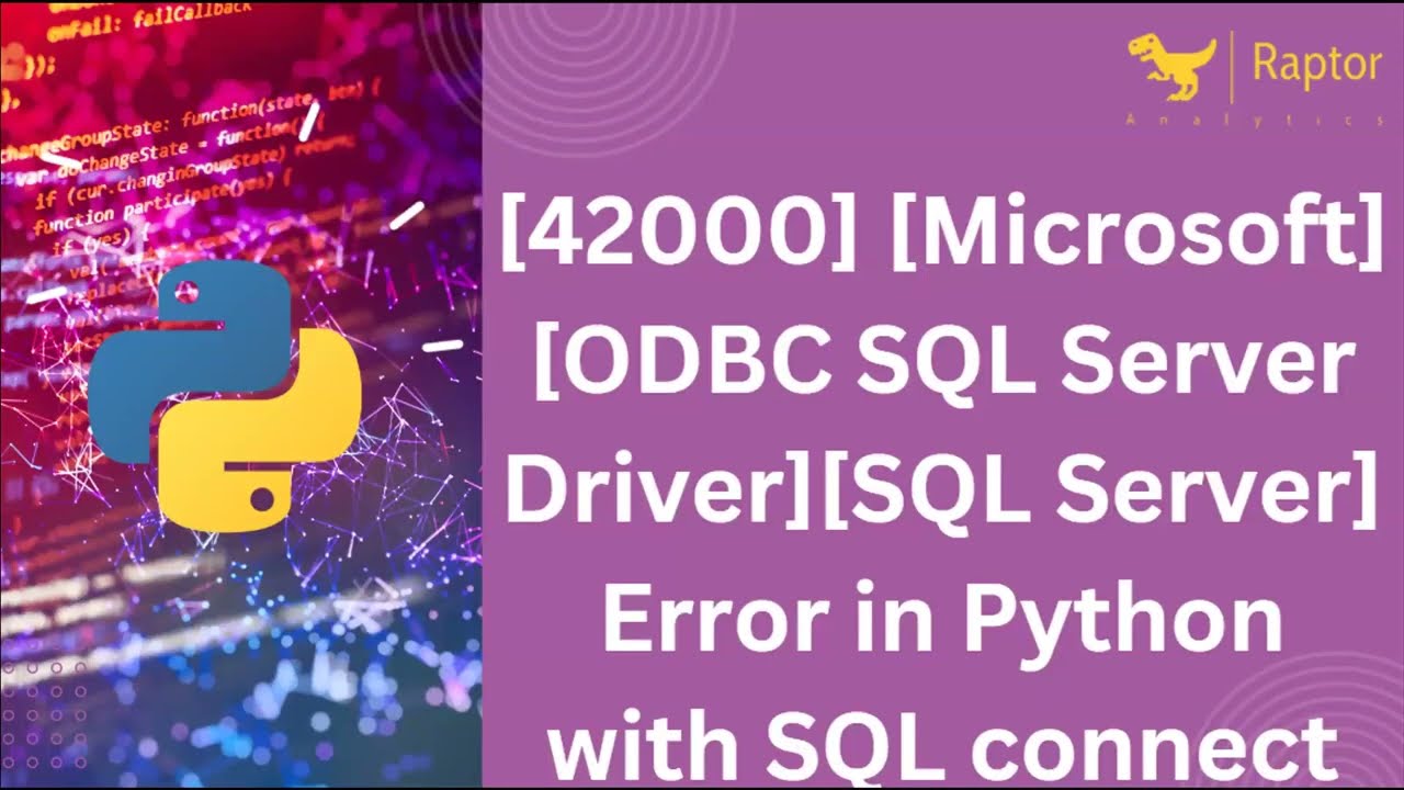 42000 Microsoft ODBC SQL Server Driver  SQL Server Error in Python with SQL connect
