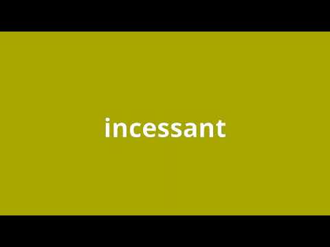 what is the meaning of incessant
