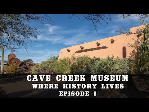 Cave Creek Museum Where History Lives AZ