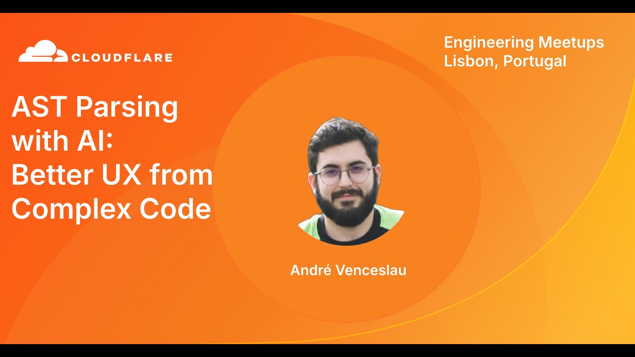 AST Parsing with AI: Better UX from Complex Code | Cloudflare Engineering Meetup Lisbon