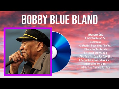 Best Songs of Bobby Blue Bland full album 2024 ~ Top 10 songs