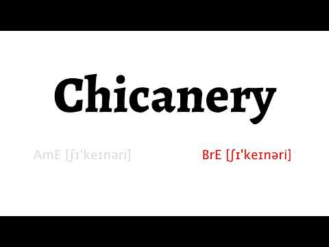 How to Pronounce chicanery in American English and British English