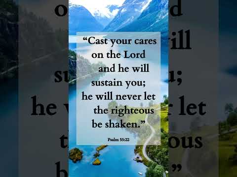 Bible Verse For Strength & Peace of Mind | Psalm 55:22 Cast Your Cares On The Lord | #trustingod