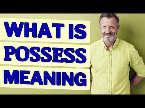 Possess | Meaning of possess
