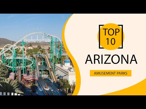Top 10 Best Amusement Parks to Visit in Arizona | USA - English