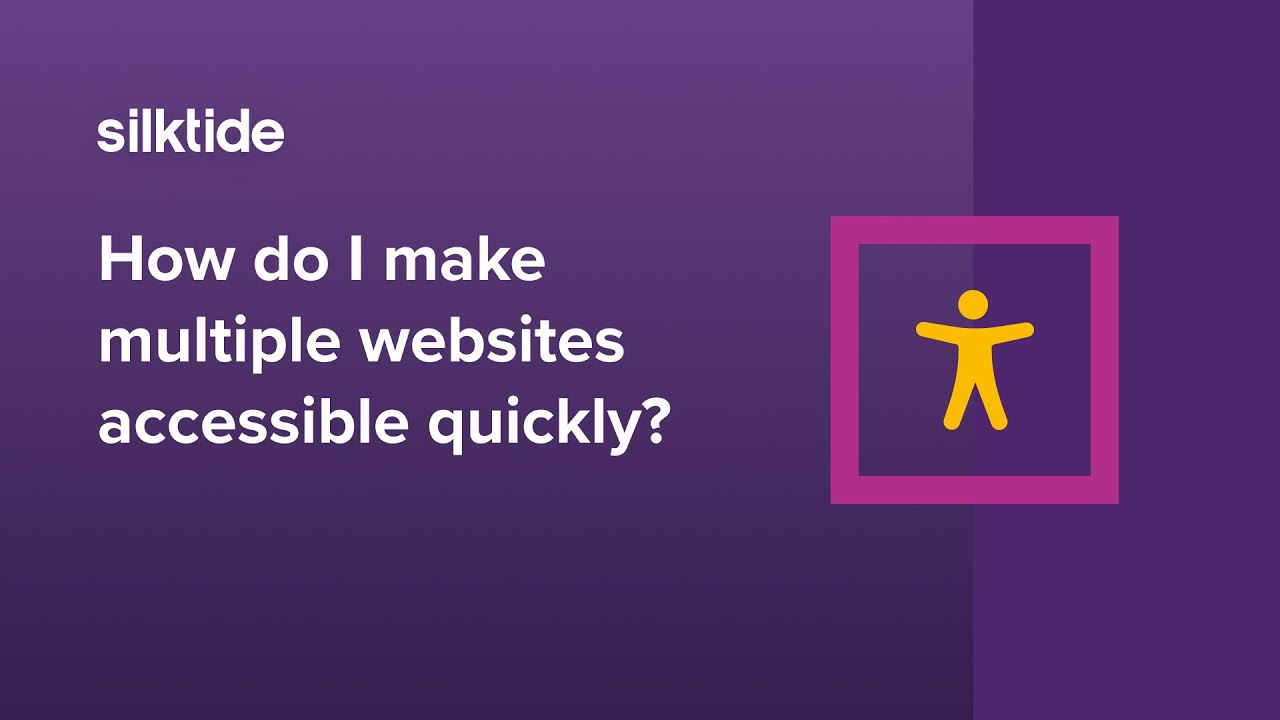 How do I make multiple websites accessible quickly? - Web accessibility FAQ - Silktide
