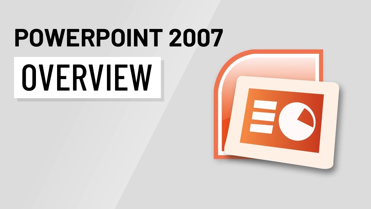 PowerPoint 2007: Overview