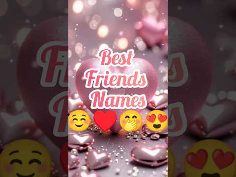 best friends names 🤝😍 comments your names ♥️#best #friends #name #ytshortsindia #youtube