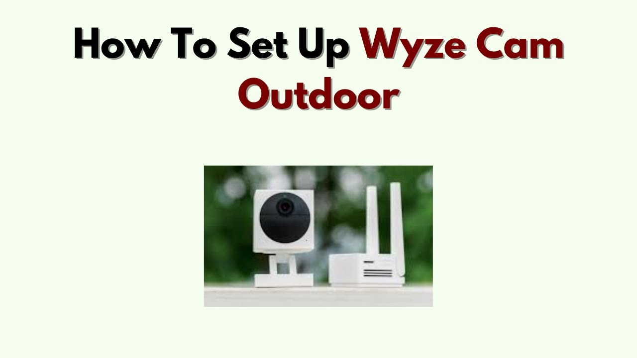 How to Set Up Wyze Cam Outdoor – Base Station, Battery & Mobile Setup