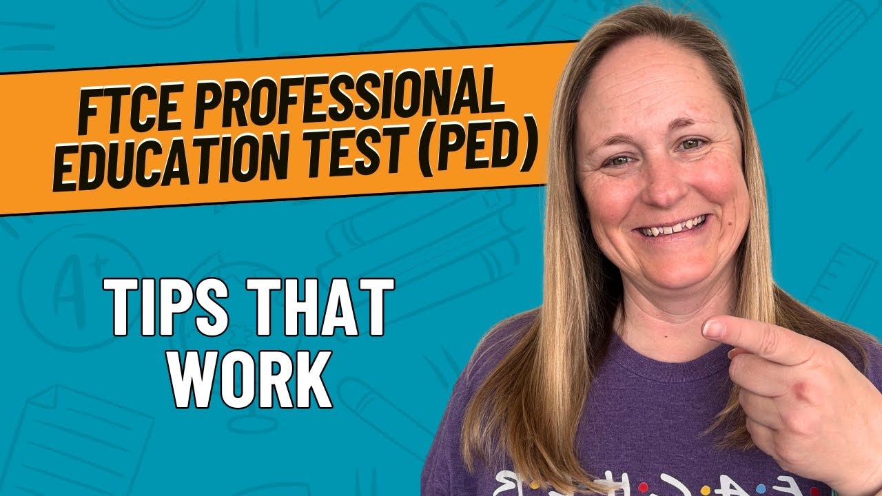 Top 10 Tips to Pass the FTCE Professional Education Test (PEd)