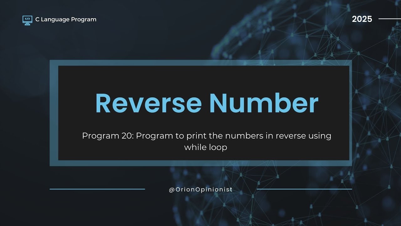 Program 20: Print Number in Reverse Using While Loop | C Programming for Beginners