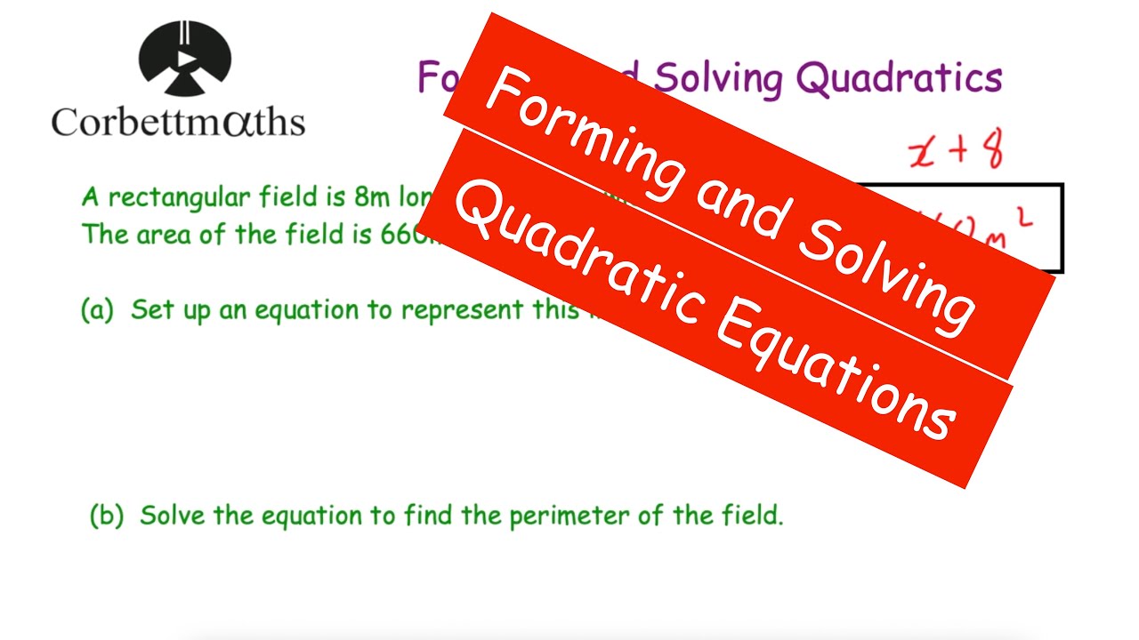 Forming and Solving Quadratic Equations - Corbettmaths