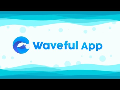 An Overview of the App Called: Waveful – Highlights Or Insights