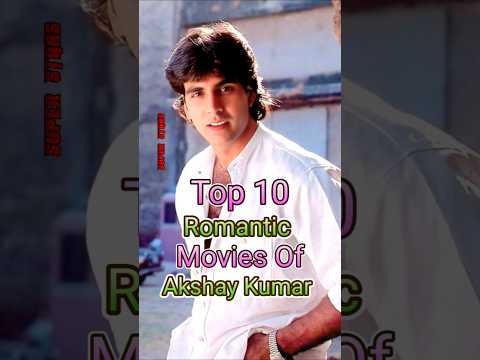 Top 10π₯°β€οΈ Romantic Movies Of Akshay Kumar bollywood hindi movies