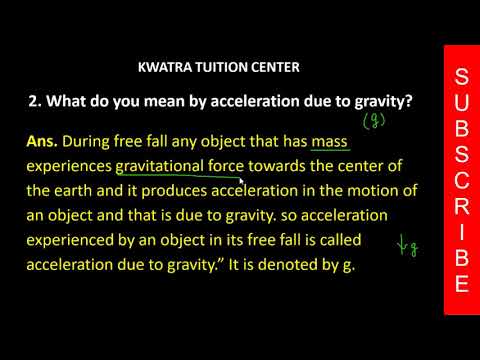 2. What do you mean by acceleration due to gravity?