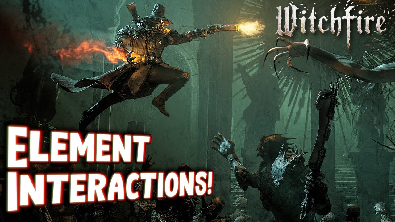 Elemental Interactions Guide and Tips! | Witchfire