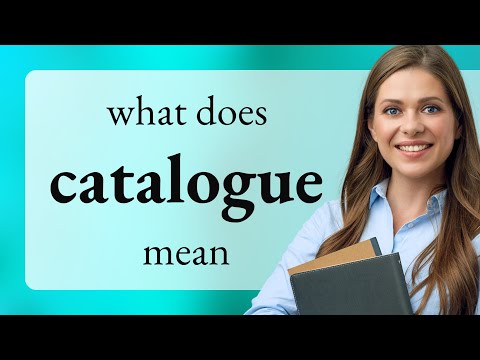Catalogue • what is CATALOGUE meaning