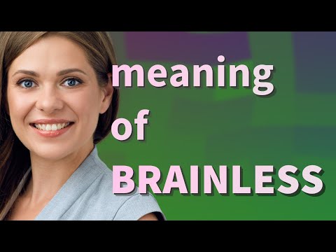 Brainless | meaning of Brainless