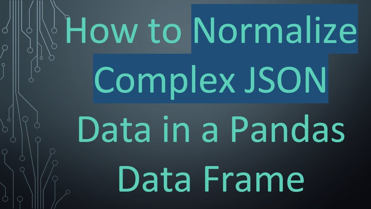 How to Normalize Complex JSON Data in a Pandas Data Frame