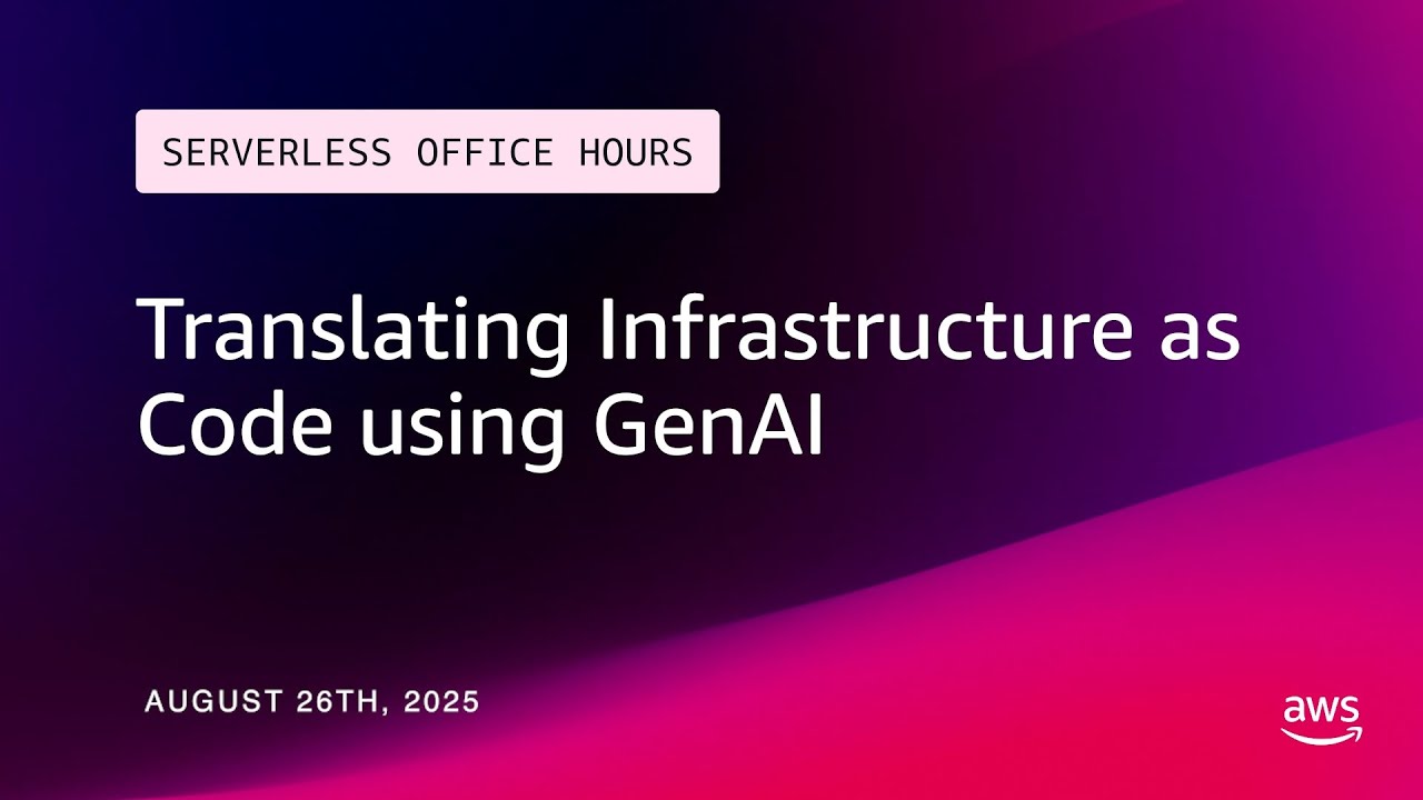 Translating Infrastructure as Code using GenAI | Serverless Office Hours