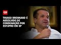 Thiago Brennand é absolvido de condenação por estupro em SP | CNN Brasil